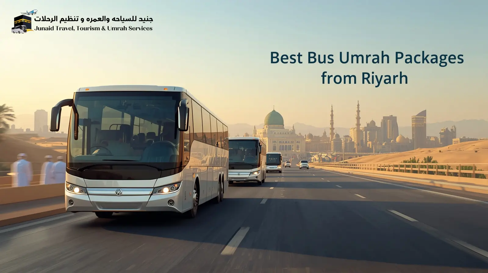 Best Bus Umrah Packages from Riyadh - Junaid Umrah Services